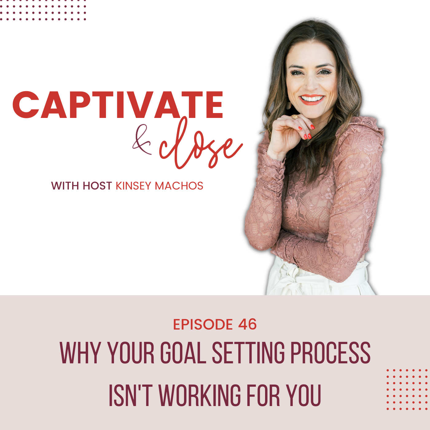 Why Your Goal Setting Process Isn’t Working For You - Kinsey Machos